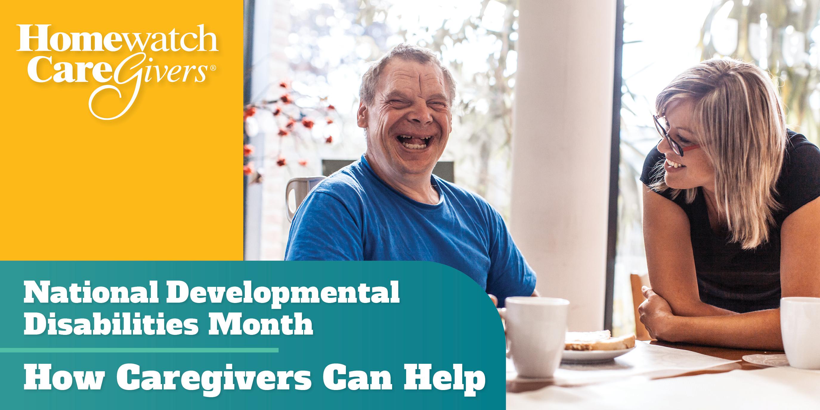 National Developmental Disabilities Month - How Caregivers Can Help